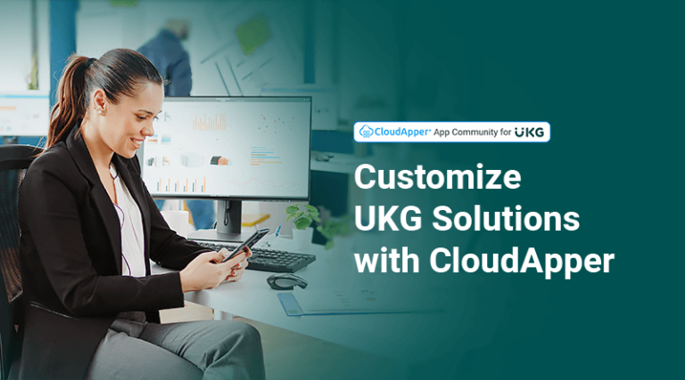 How to Customize UKG (Kronos) Solutions With CloudApper