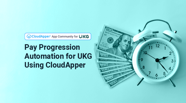 Pay Progression Automation for UKG solutions Using Cloudapper