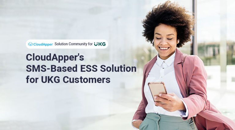 CloudApper's SMS-Based ESS Solution for UKG Customers