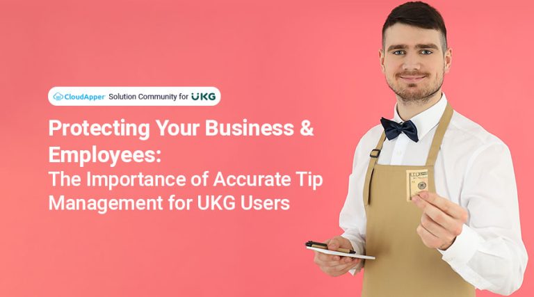 The Importance of Accurate Tip Management for UKG Users