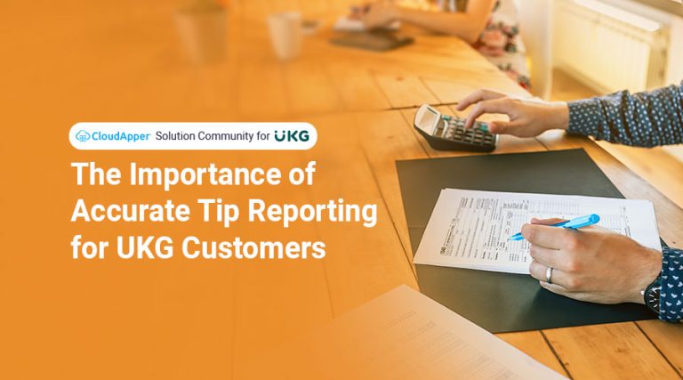 The Importance of Accurate Tip Reporting for UKG Customers