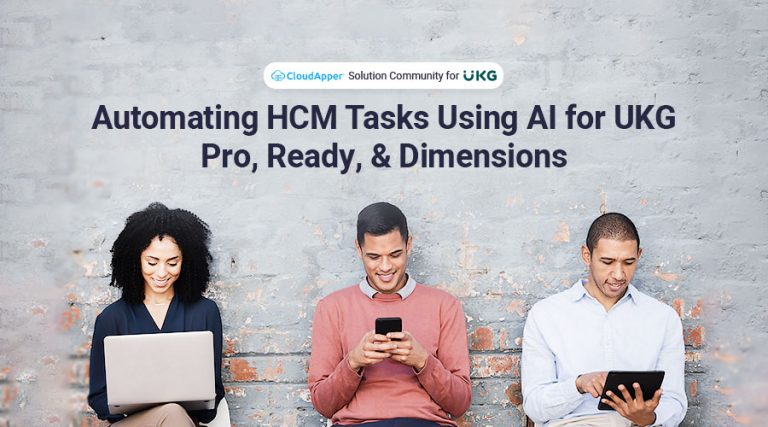 Automating HCM Tasks Using AI for UKG Pro, Ready, & Pro WFM (Dimensions)