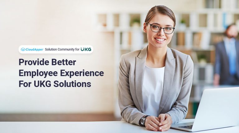 How To Provide Better Employee Experience For UKG Solutions