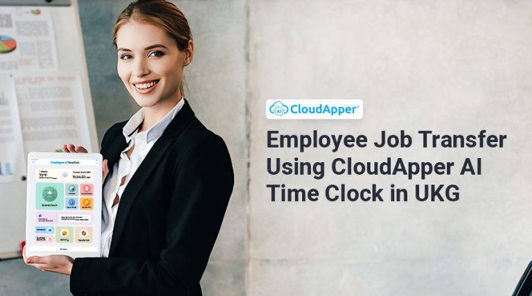 Employee Job Transfer Using CloudApper AI Time Clock in UKG - UKG Partner