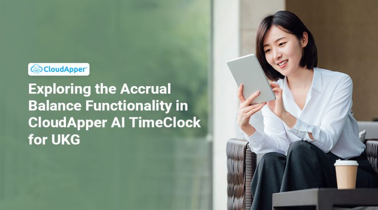 Accrual Balance Functionality in CloudApper AI TimeClock for UKG