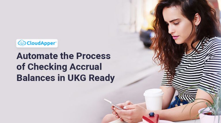 Automate the Process of Checking Accrual Balances in UKG Ready