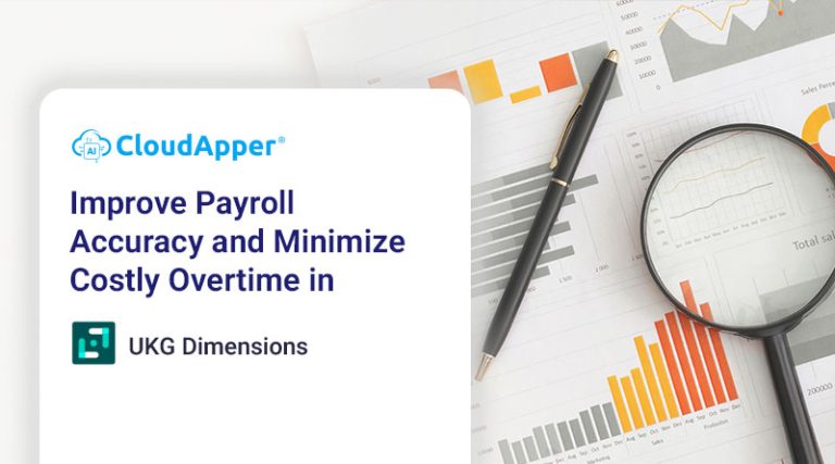 Improve Payroll Accuracy & Minimize Overtime in UKG Dimensions