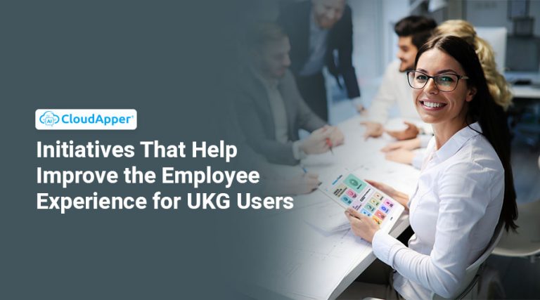 Initiatives To Improve Employee Experience for UKG HCM Users