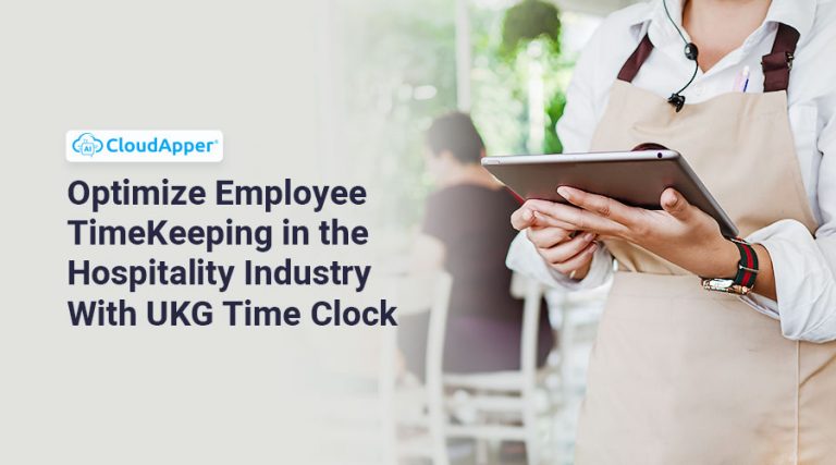 Optimize Employee TimeKeeping in the Hospitality Industry With UKG ...