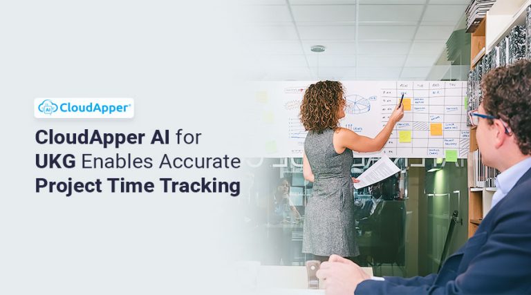 Project Time Tracking With the CloudApper AI TimeClock for UKG
