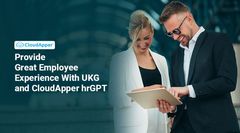 Provide Great Employee Experience With UKG and CloudApper hrGPT