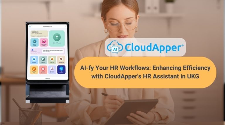 AI-fy Your HR Workflows: Enhancing Efficiency with CloudApper's HR Assistant in UKG - UKG Partner