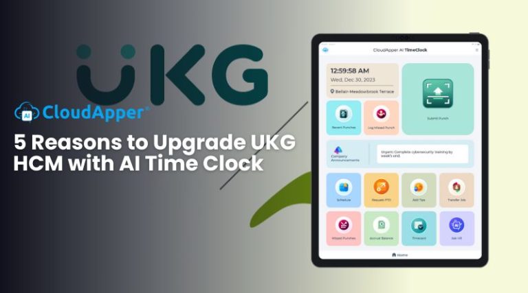 5 Reasons to Upgrade UKG HCM with AI Time Clock - UKG Partner