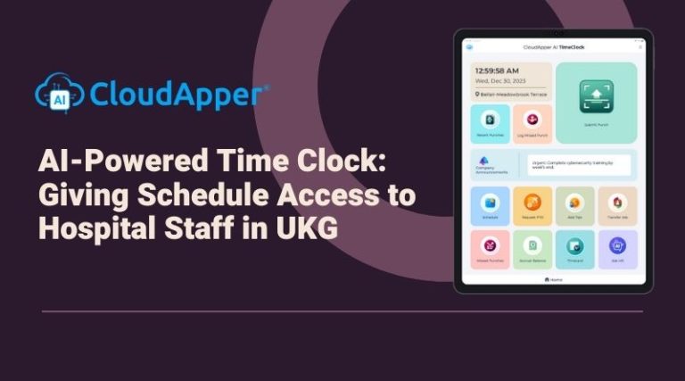 AI-Powered Time Clock: Giving Schedule Access to Hospital Staff in UKG ...