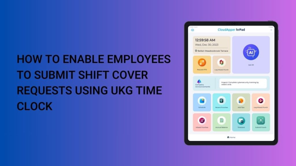 How to Enable Employees to UKG Submit Shift Cover Requests