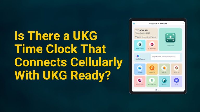 Flexible Cellular UKG Time Clock with CloudApper AI TimeClock
