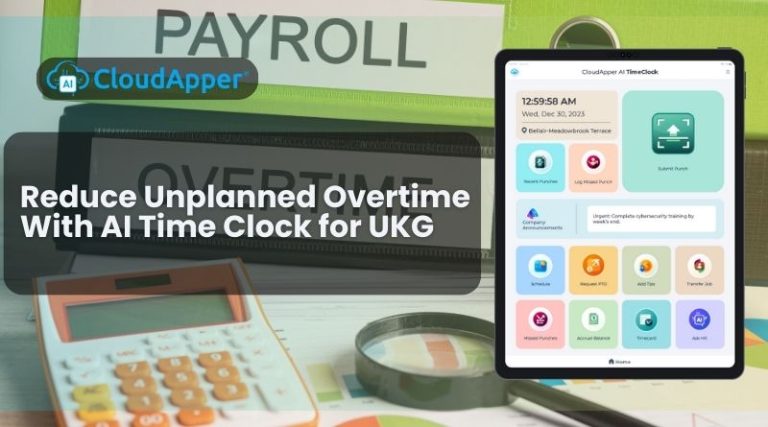 Reduce Unplanned Overtime With AI Time Clock for UKG - UKG Partner