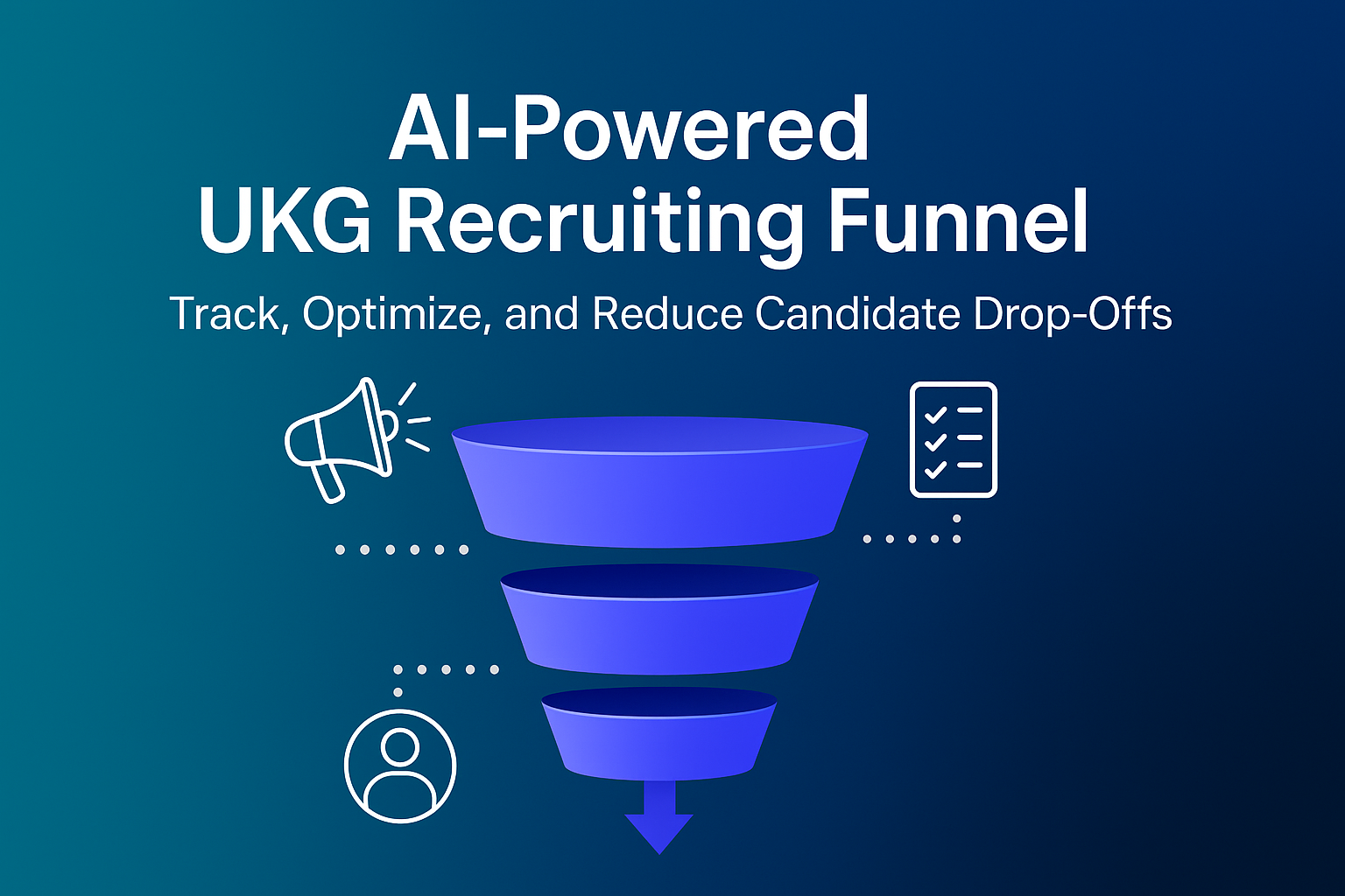 UKG Recruiting Funnel: Track, Optimize, and Reduce Drop-off