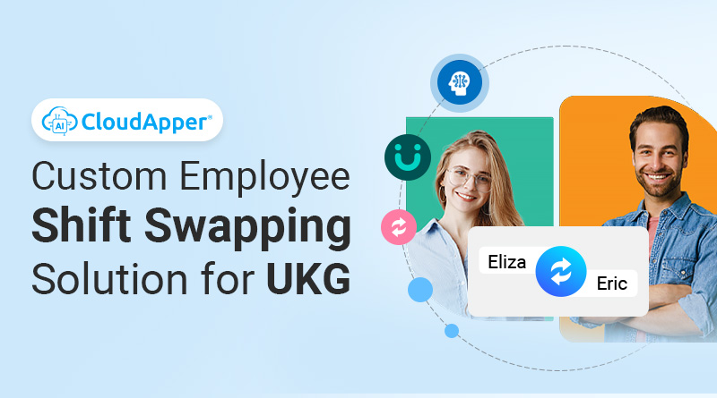 Employee Shift Swapping Solution for UKG | CloudApper